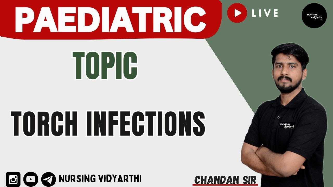 CHILD HEALTH NURSING | CLASS-31 | PAEDIATRICS | TORCH INFECTIONS | BY ...