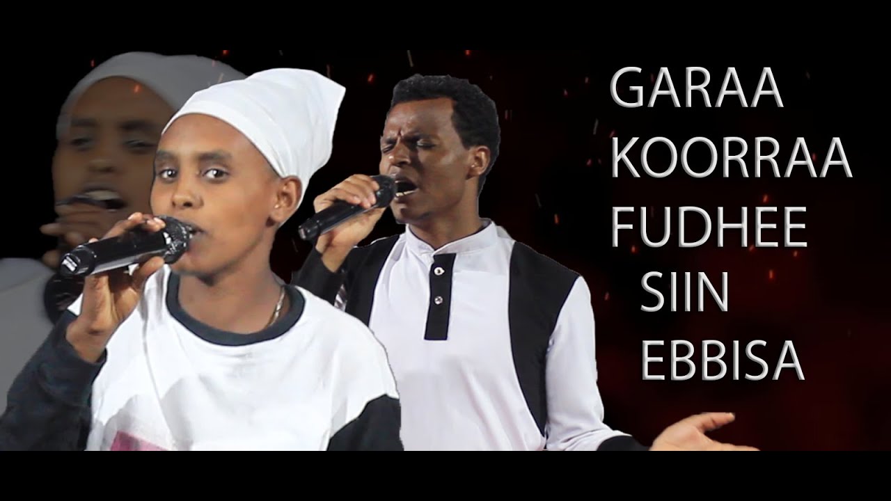 GARAA KOORA FUDHEE SIIN EBBISAA# AMAZING WORSHIP WITH KIRUBEL WORSHIP ...