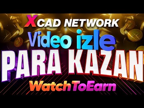 XCAD Network, Video İzle Para Kazan ! XCAD Coin, Proje İncelemesi ve Tüm Detaylar | Watch To Earn !