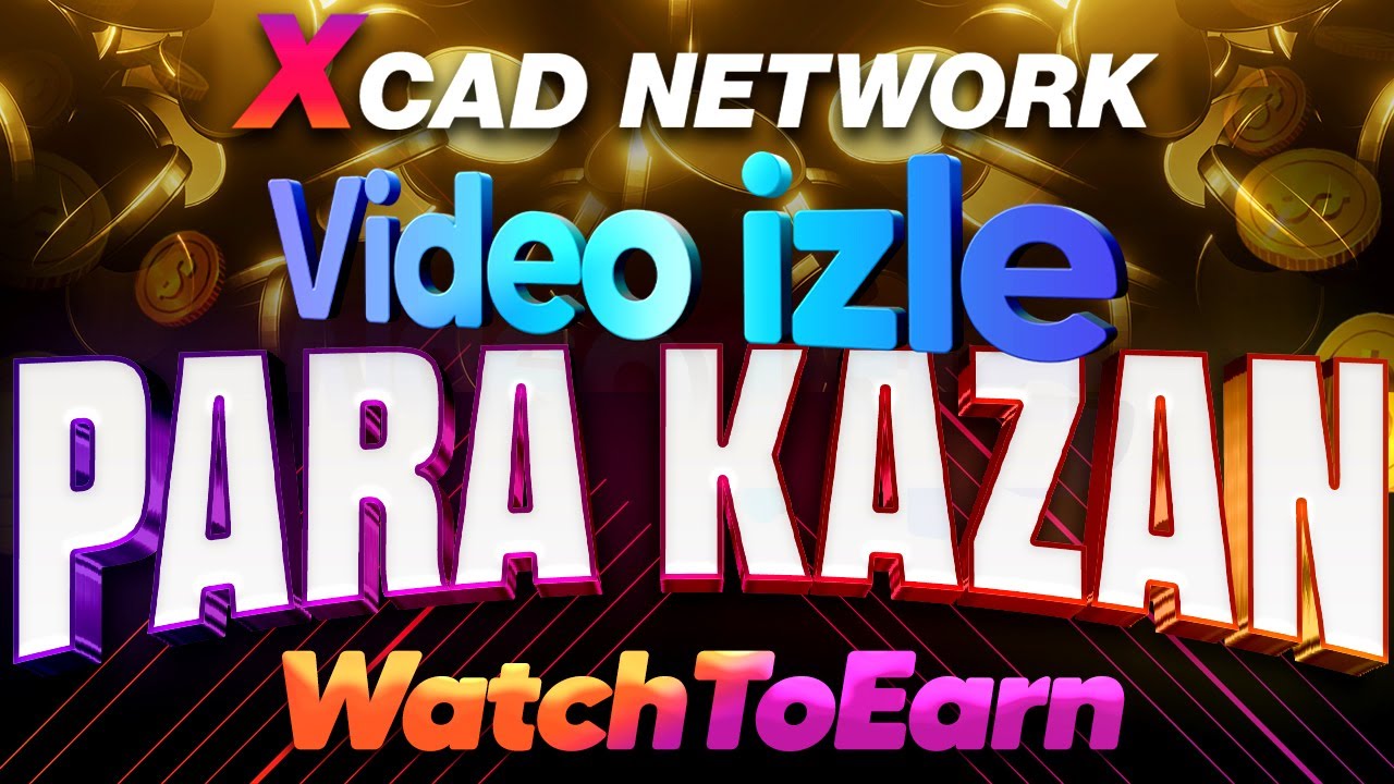 XCAD Network, Video İzle Para Kazan ! XCAD Coin, Proje İncelemesi ve ...