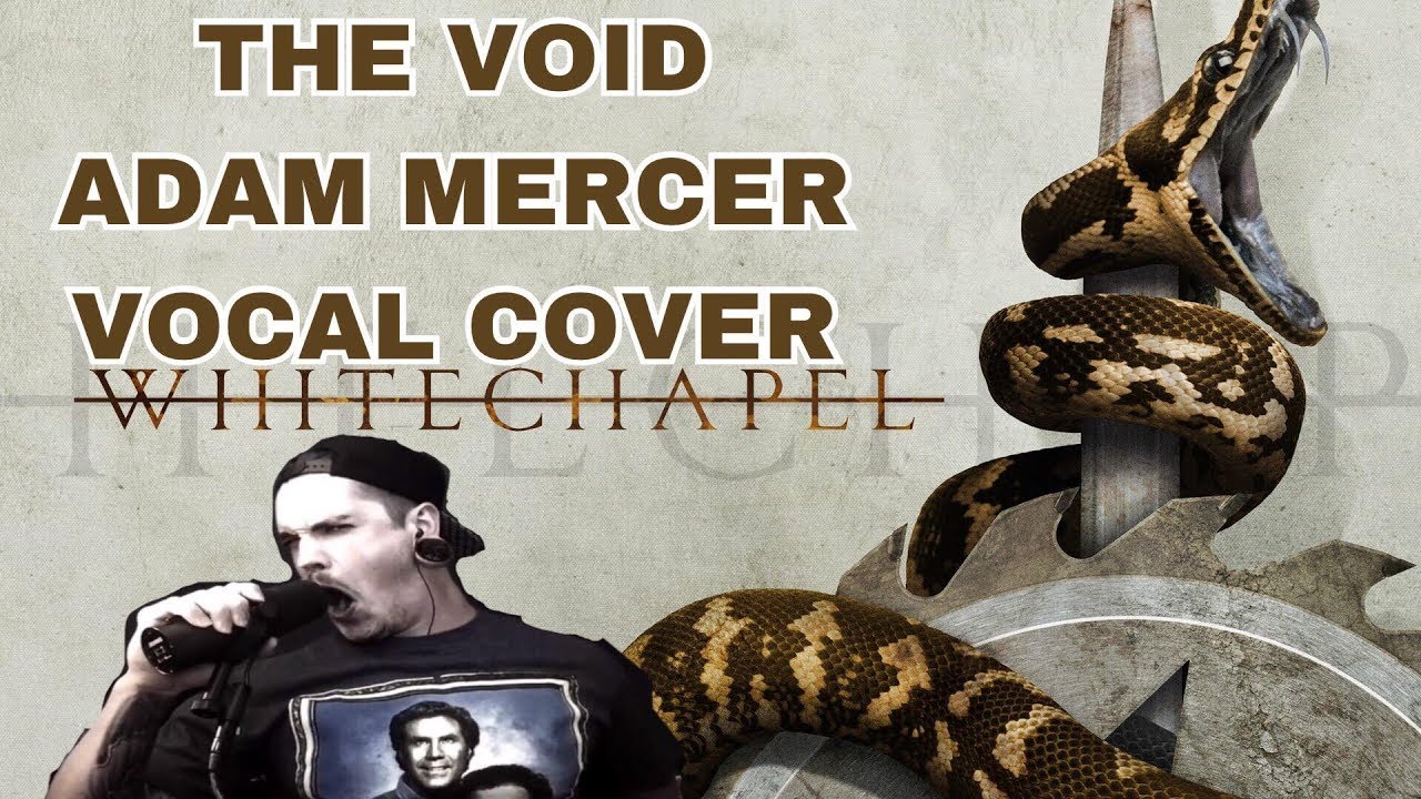 WHITECHAPEL - The Void (ADAM MERCER VOCAL COVER) NEW 2016 - YouTube