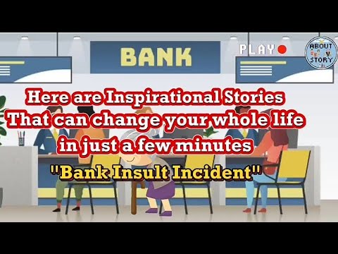Bank Insult Incident | About Story | Inspirational Stories | Story Of ...