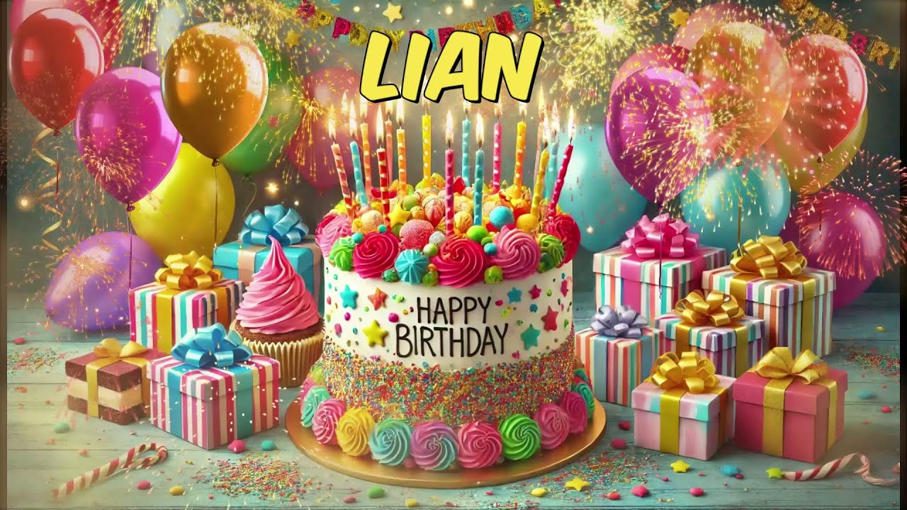 Happy Birthday LIAN - LIAN Happy Birthday Song - YouTube