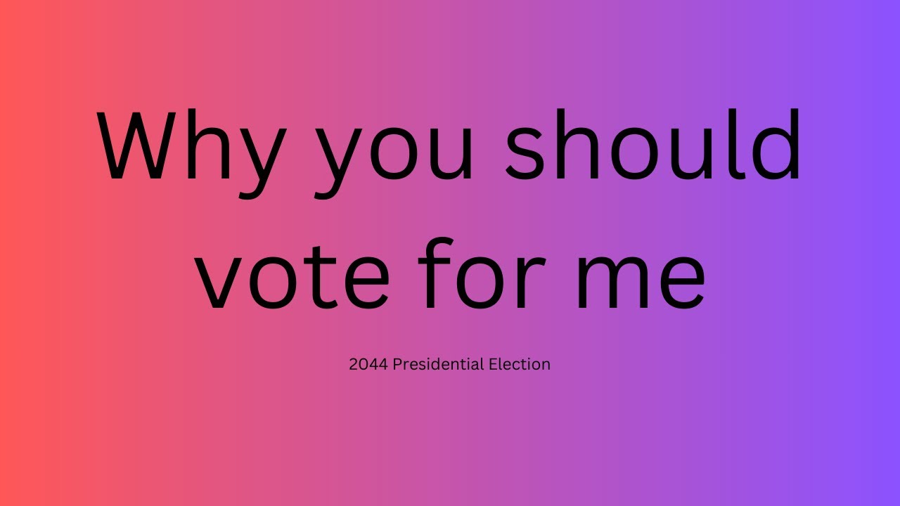Why you should vote for me in 2044 - YouTube