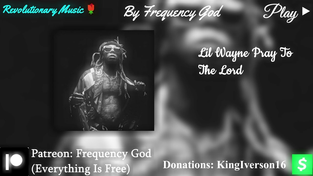Lil Wayne - Pray to the lord [True 963Hz God Frequency] - YouTube