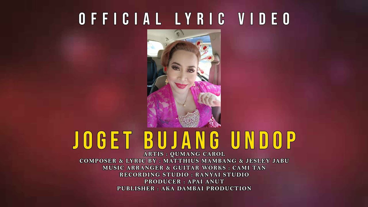 Joget Bujang Undop - Qumang Carol (Official Lyric Video) - YouTube