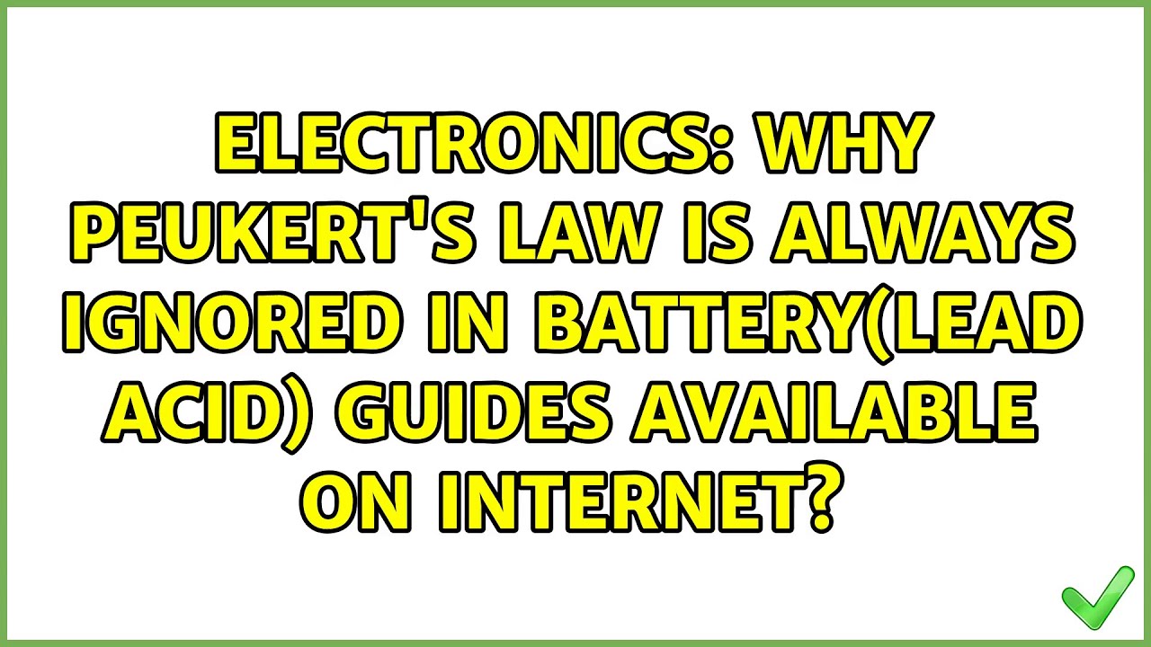 Why Peukert's law is always ignored in battery(lead Acid) guides ...