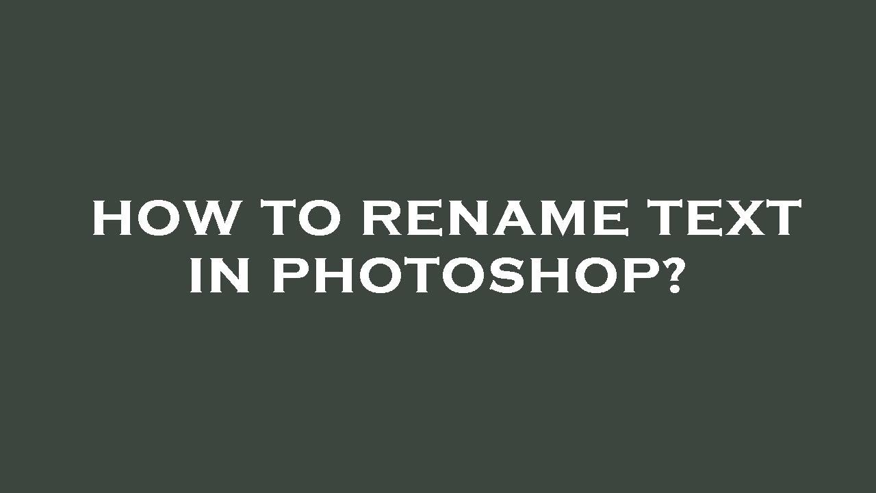 How to rename text in photoshop? - YouTube