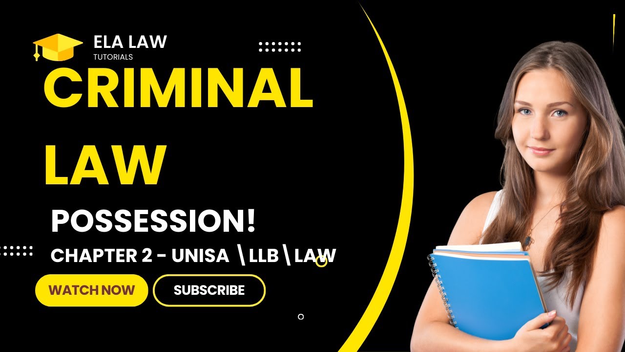 Criminal Law | Possession | CRW2601 | UNISA | LLB | Chapter 2 | - YouTube