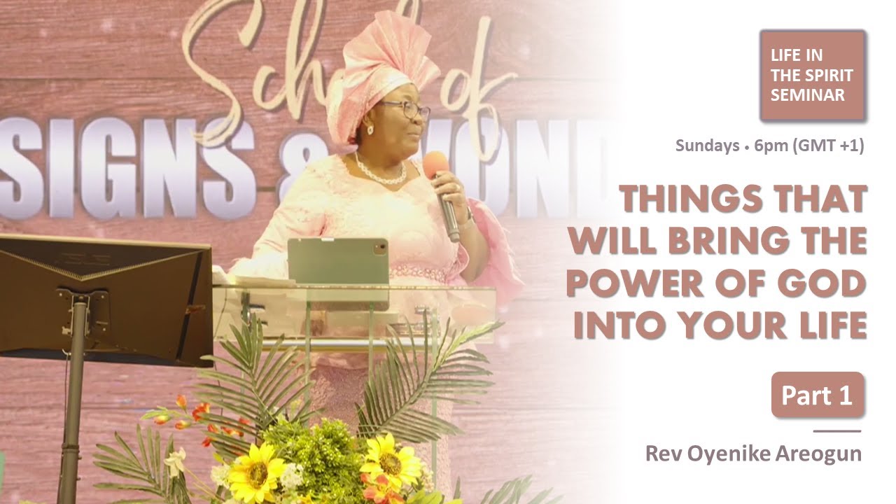 Things That Will Bring The Power of God (Part 1) • Rev Oyenike Areogun ...