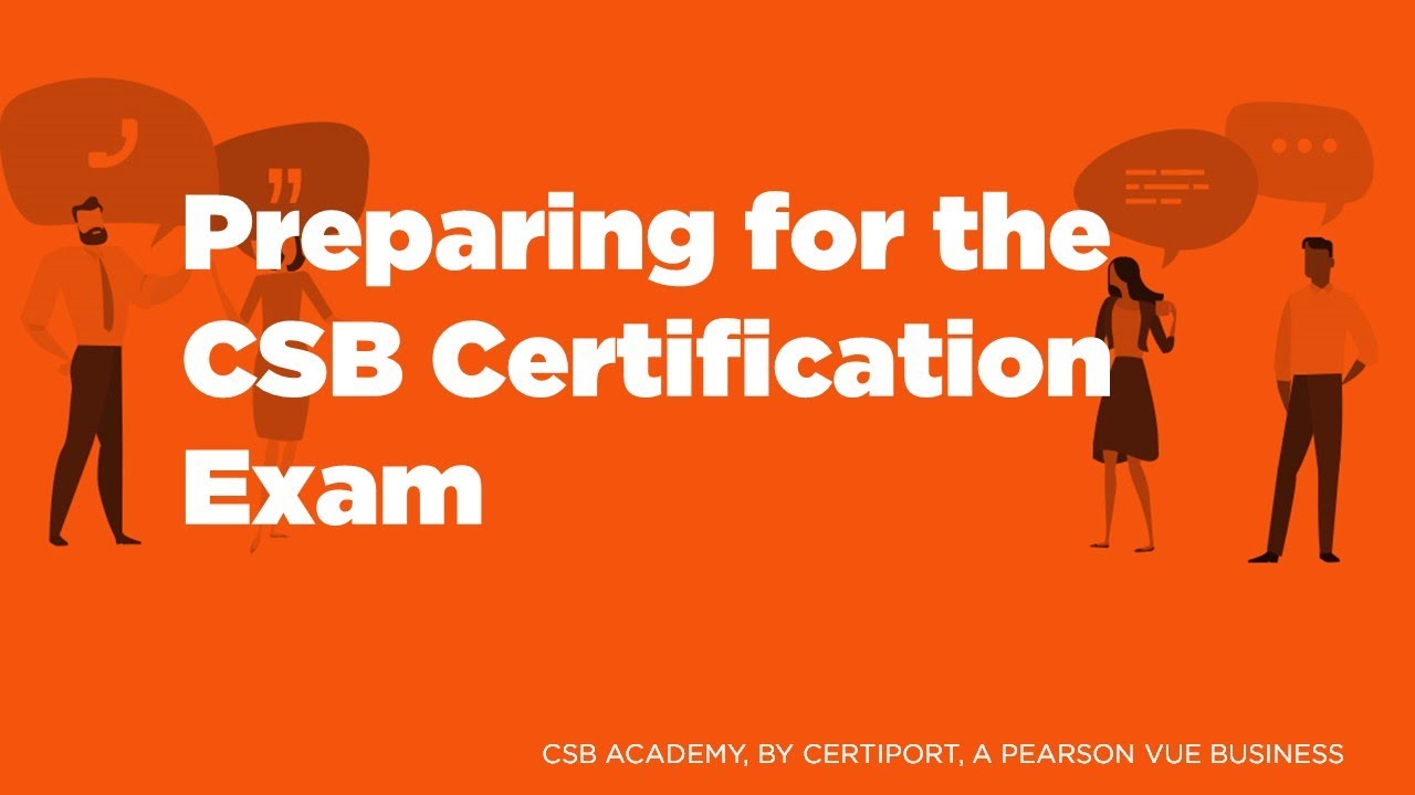 Csb Academy Preparing For The Csb Certification Exam Youtube