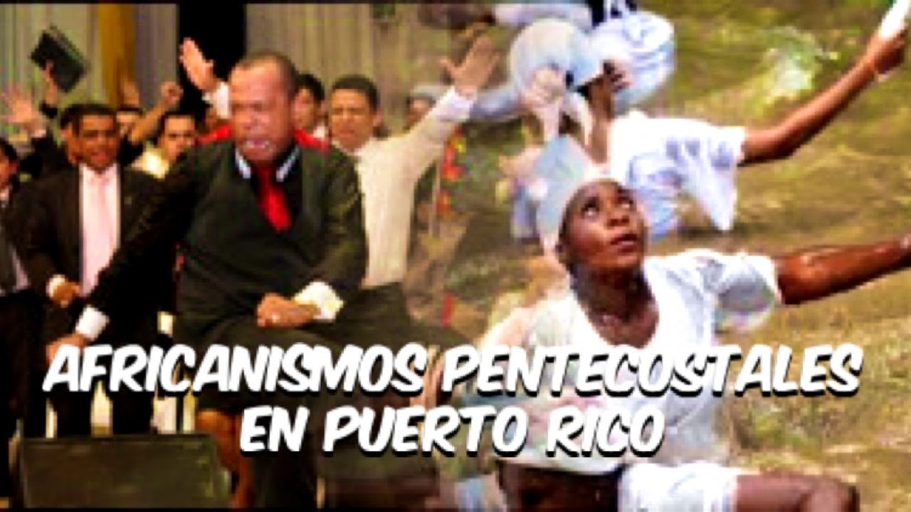 Africanismos pentecostales en Puerto Rico 4 - YouTube