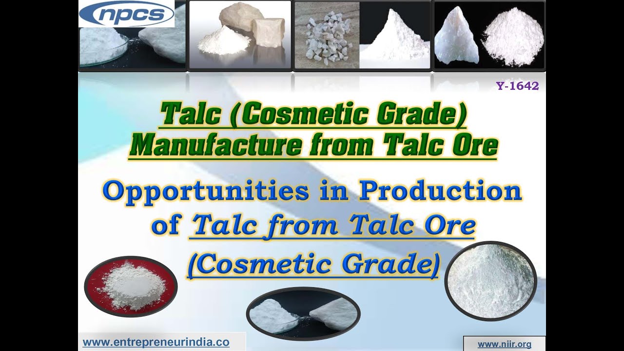 Talc | Cosmetic Grade Manufacture from Talc Ore | Opportunities in ...