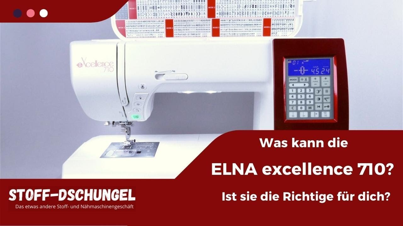 Elna excellence 710 Funktionen | Was kann die neue Elna Nähmaschine ...