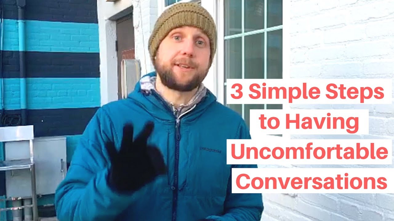 How to have uncomfortable conversations. (3 Steps) - YouTube
