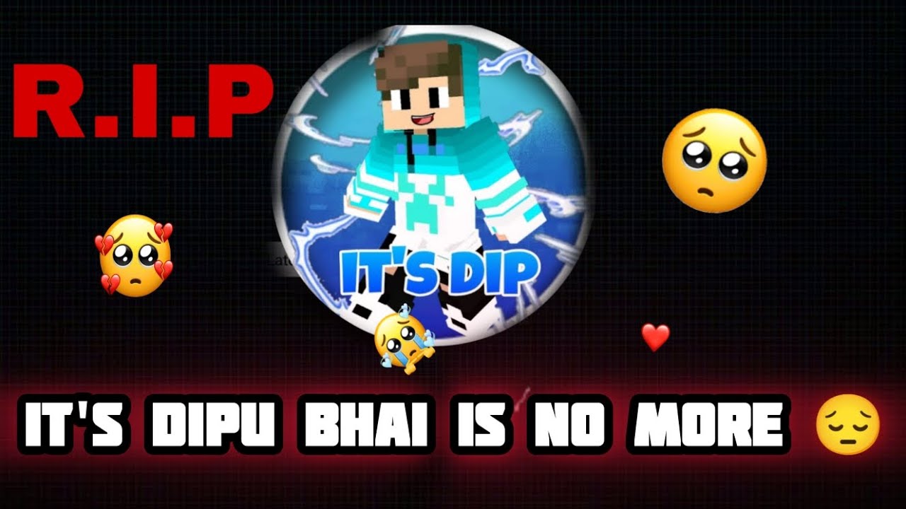 dipu bhai is no more 😔 a sad story 🥺 , @ItsDip - YouTube
