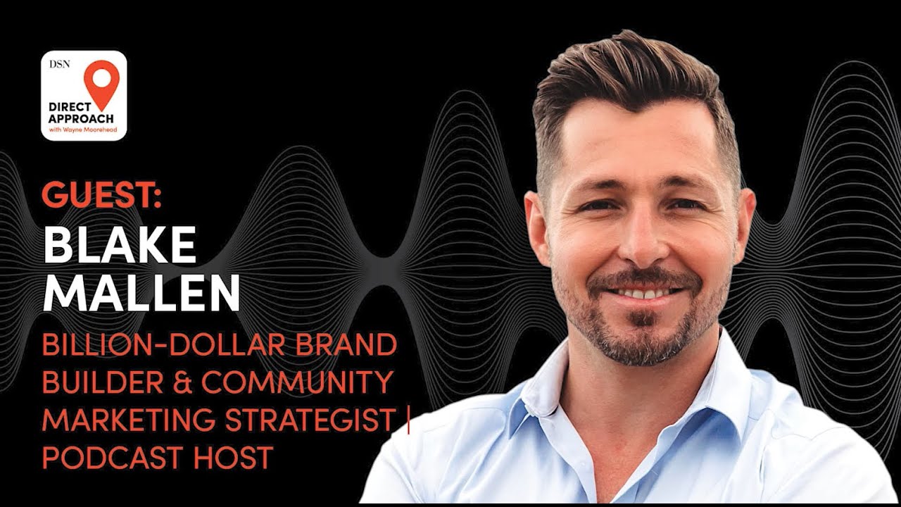 Ep 62: Direct Approach Podcast with Blake Mallen, Direct Selling SHIFT ...