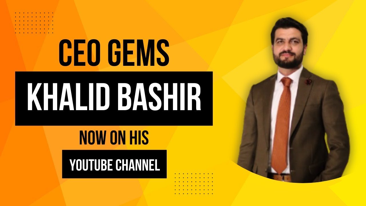 CEO GEMS khalid bashir Now on his Youtube channel | Visit Visa | Study Visa Consultant - YouTube