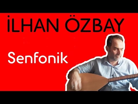 İlhan özbay  bağlama  senfonik serbest çalışmalar  sizler icin