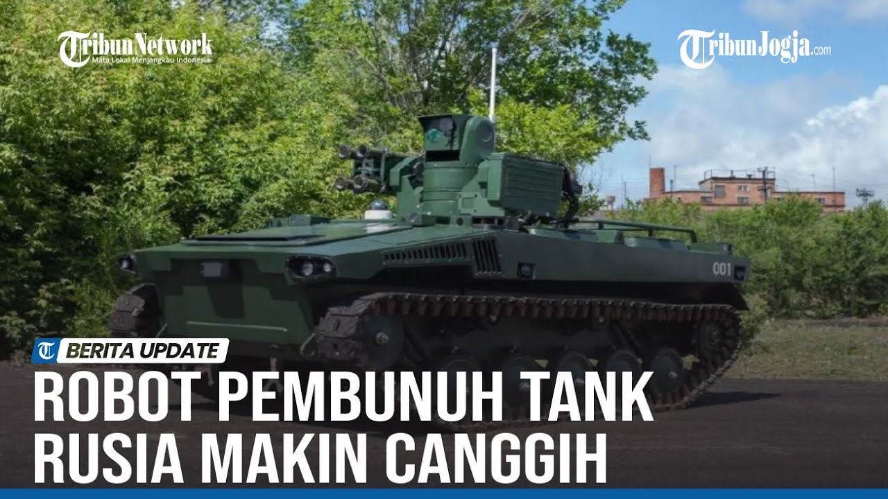 ROBOT TEMPUR 'PEMBUNUH TANK' MILIK RUSIA BAKAL DILENGKAPI DRONE ...