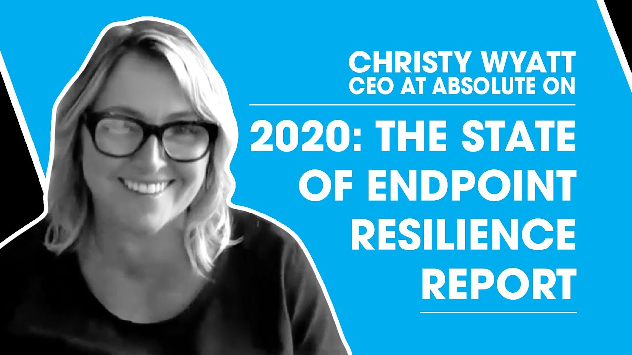 Christy Wyatt, CEO at Absolute, on 2020: The State of Endpoint ...