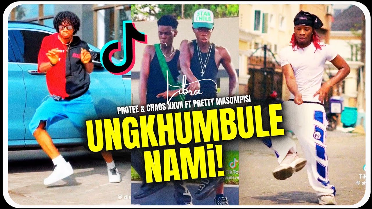Protee & Chaos XXVII - Ungkhumbule Nami Ft Pretty Masompisi | Tiktok ...