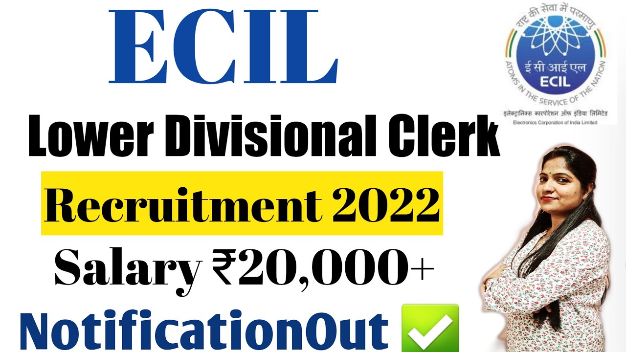 ECIL Lower Division Clerk Recruitment 2022 | ECIL Lower Division Clerk ...
