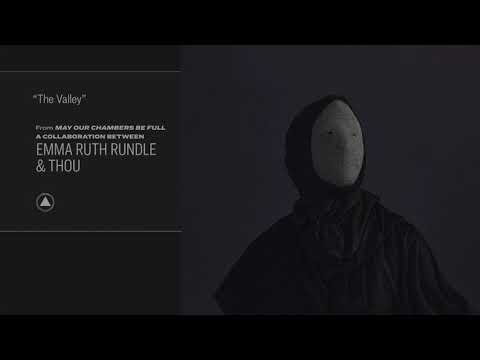 Emma Ruth Rundle & Thou - The Valley (Official Audio)