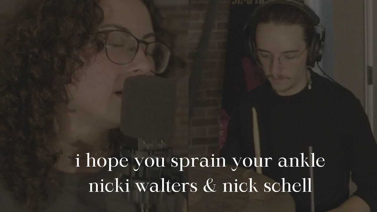 i hope you sprain your ankle - nicki walters x nick schell - YouTube