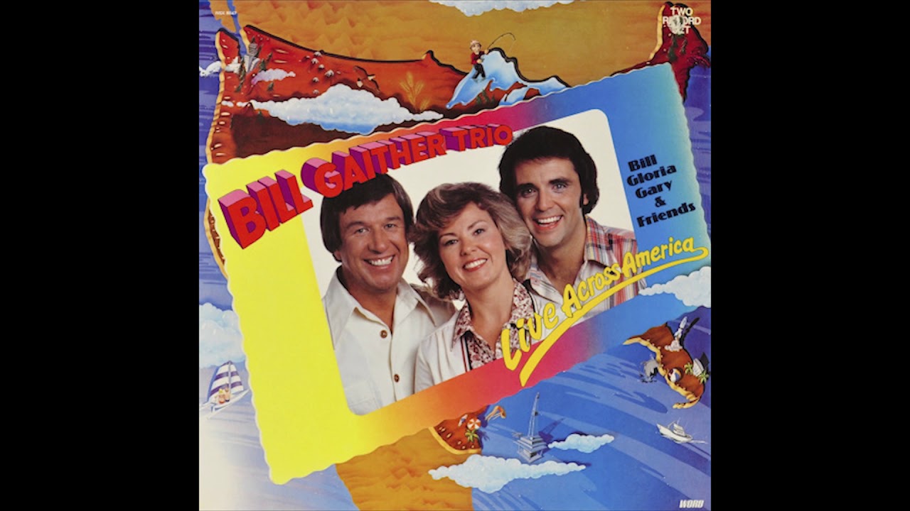 The Bill Gaither Trio - Live Across America - YouTube