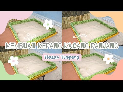 MEMBUAT HIASAN TUMPENG UNIK DARI KACANG PANJANG - YouTube