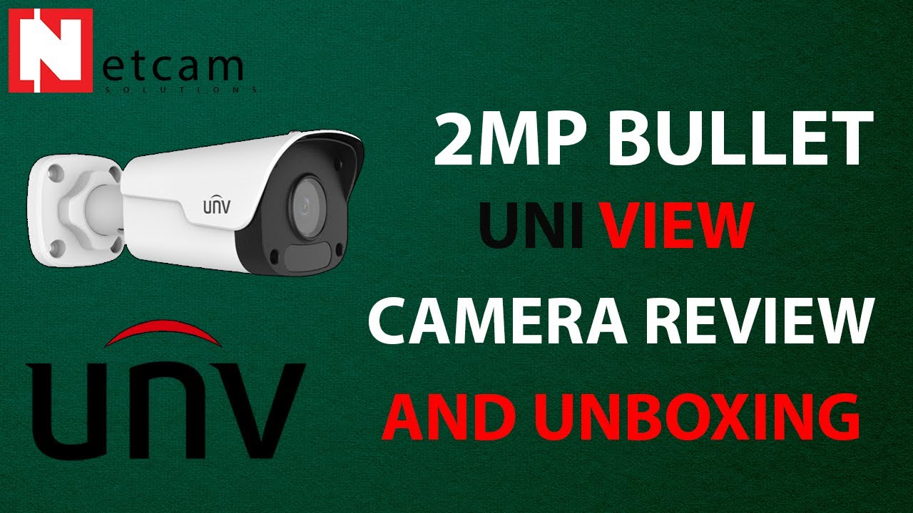 UNIVIEW CAMERA REVIEW AND UNBOXING BY NETCAM SOLUTIONS#netcamsolutions ...