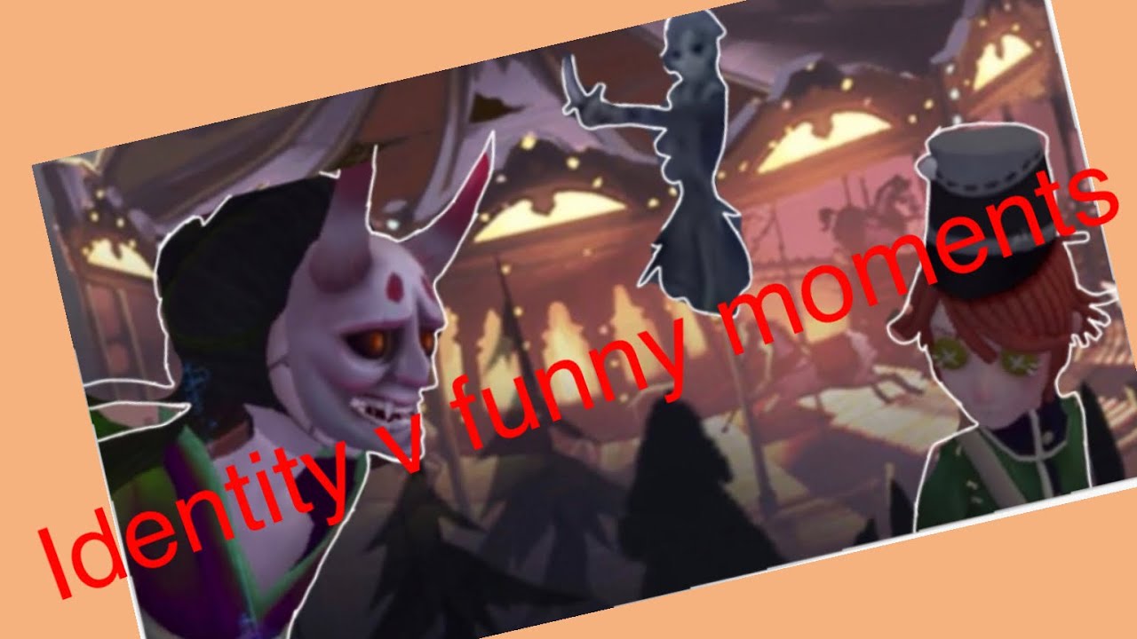 Identity V funny moments!! - YouTube