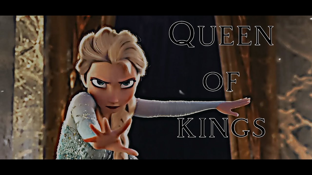 Queen of kings (Elsa ) Frozen - YouTube