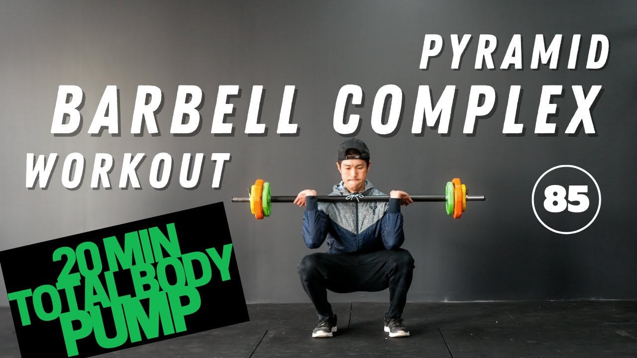 Total Body Barbell HIIT Pump Workout [ Pyramid Complex ] 85 - YouTube