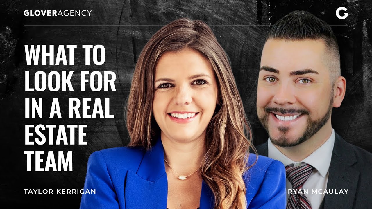 What To Look For In A Real Estate Team | Taylor Kerrigan & Ryan McAulay | Glover Agency - YouTube