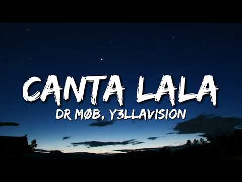 DR MØB - CANTA LALA (Lyrics)