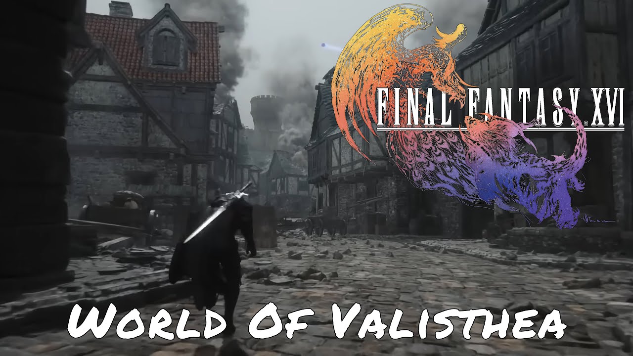 Final Fantasy XVI — World Of Valisthea - YouTube