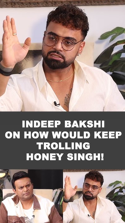 Indeep Bakshi on how Badshah would keep trolling Honey Singh! - YouTube
