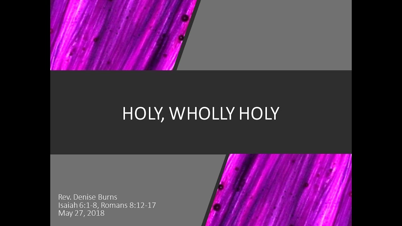 Sermon Video: Holy, Wholly Holy - YouTube