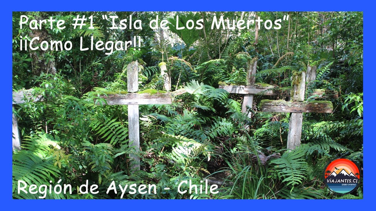 😱 ISLA DE LOS MUERTOS PARTE #1 [Caleta Tortel, Región de Aysén] - YouTube