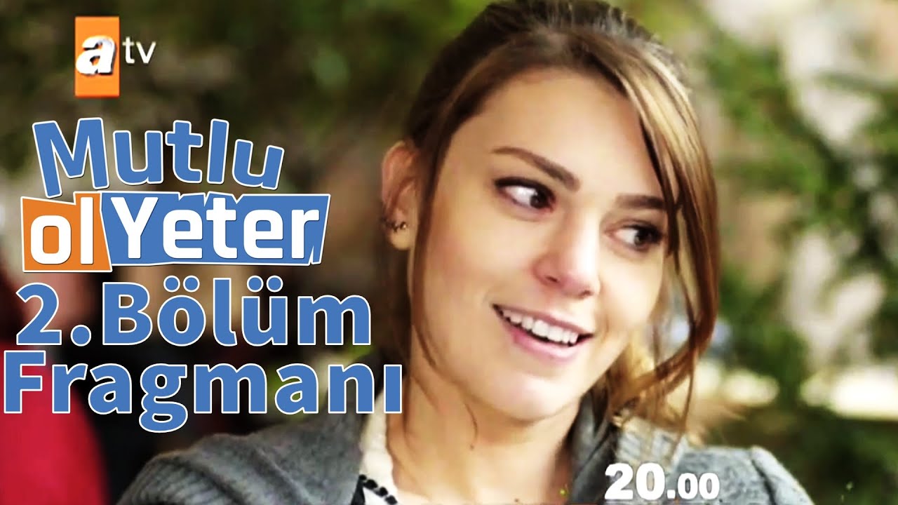 Mutlu Ol Yeter 2.Bölüm Fragmanı - YouTube