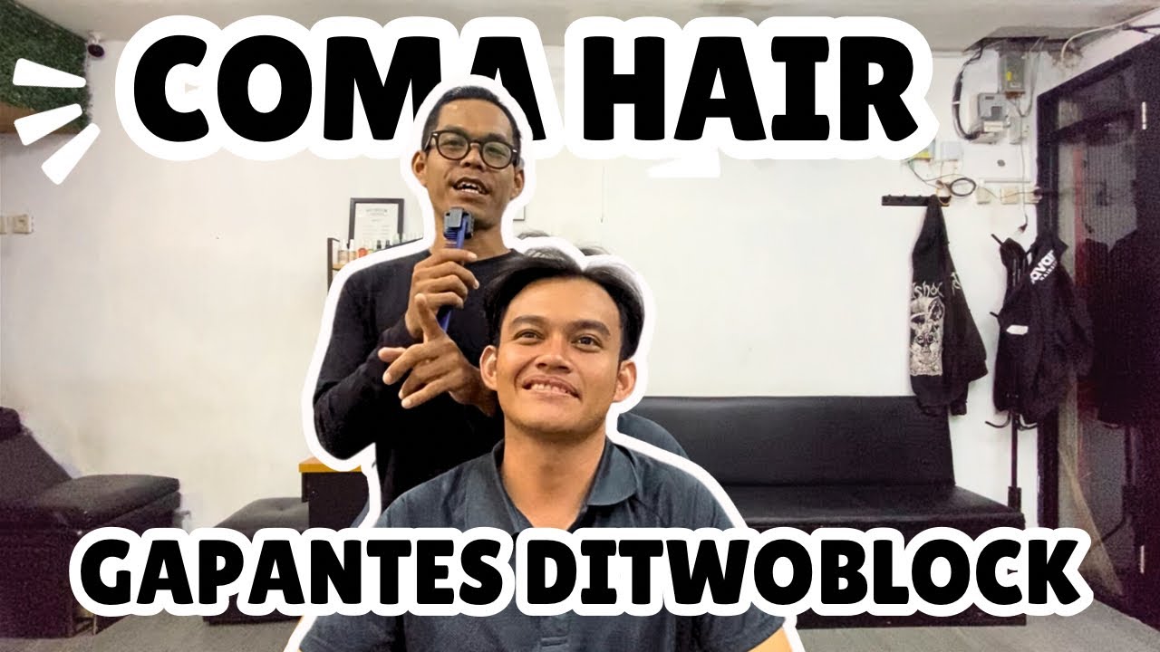 COMA HAIR ATAU TWOBLOCK? JANGAN SAMPAI GAGAL - YouTube
