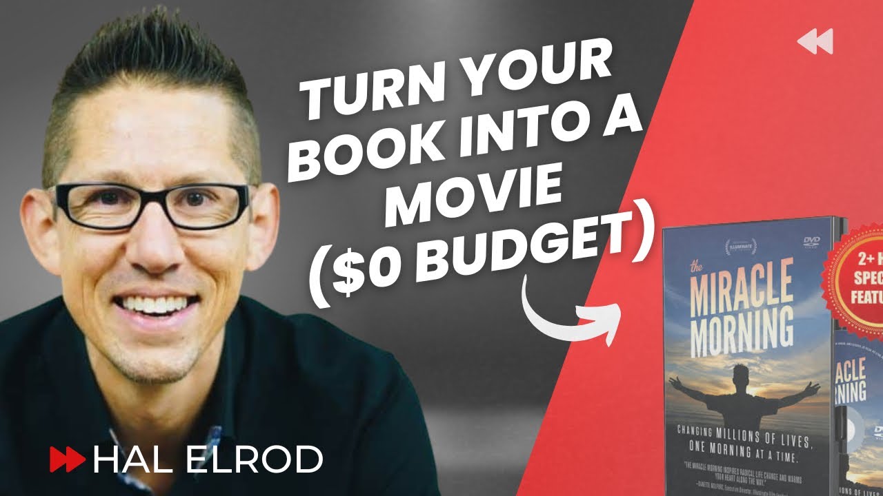 Hal Elrod How To Turn Your Book Into A Movie Even On A Tight Budget hal-elrod-how-to-turn-your-book-into-a-movie-even-on-a-tight-budget