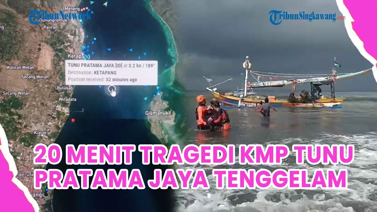 20 Menit Tragedi KMP Tunu Pratama Jaya Tenggelam di Selat Bali, Karam ...
