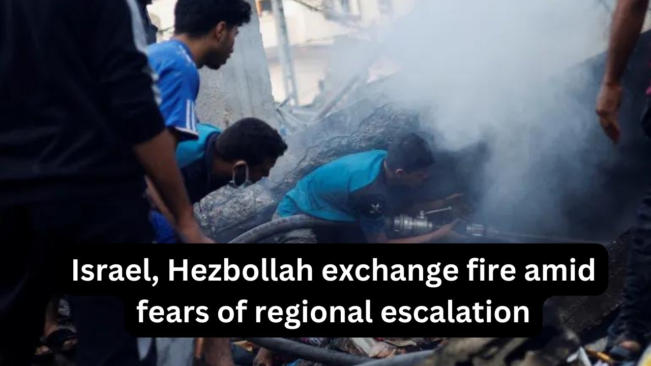 Israel, Hezbollah exchange fire amid fears of regional escalation #gaza ...
