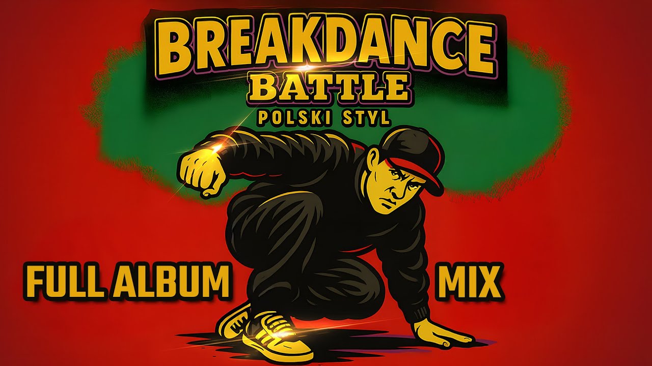 📀BREAKDANCE Battle - Polski Styl | Full Album MIX |Freestyle Oldschool ...