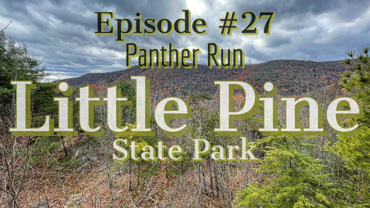 Little Pine State Park. Incredible mountain hike, treacherous climb ...