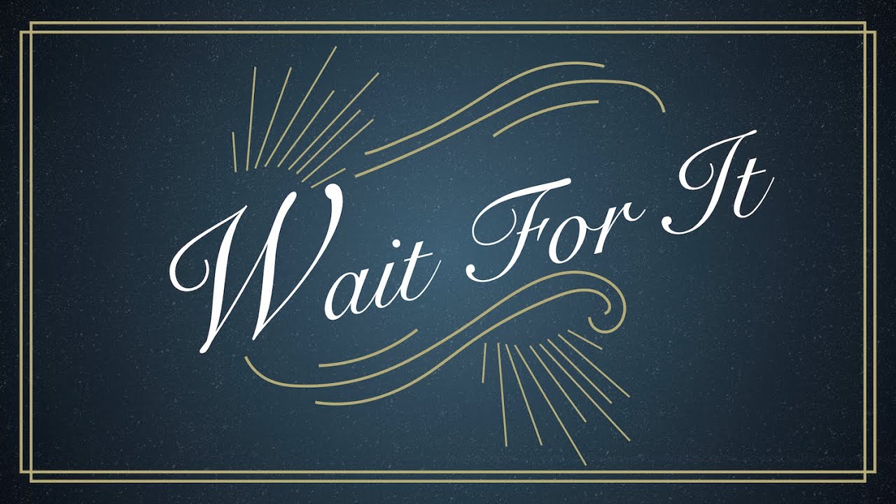 Wait for It - Quietly - YouTube