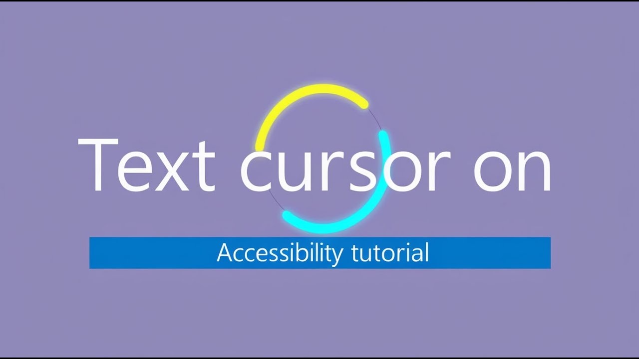 How to Turn On Text Cursor Indicator in Windows 10 Visibility Guide ...